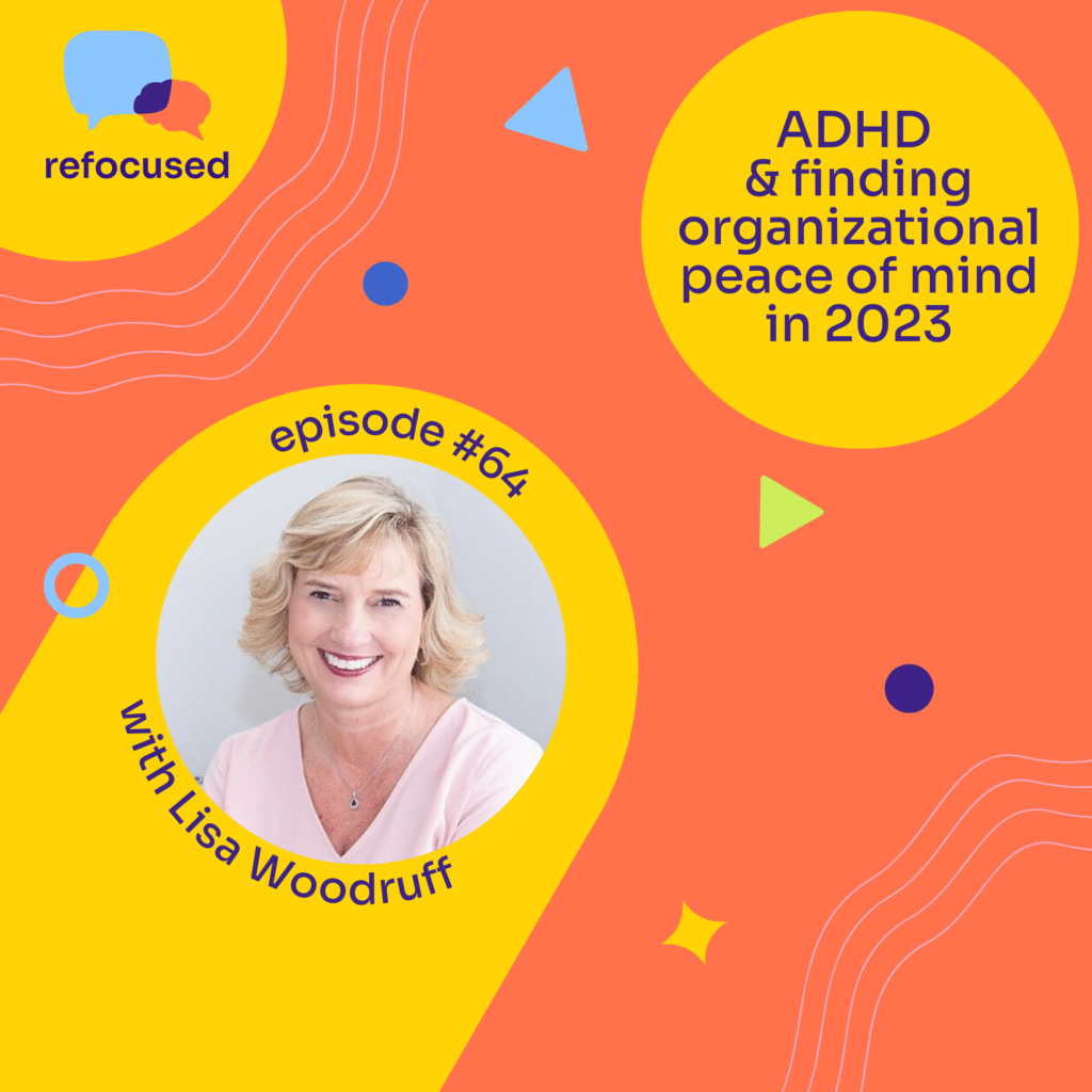 Episode 64. ADHD And Finding Organizational Peace Of Mind In 2023 ...