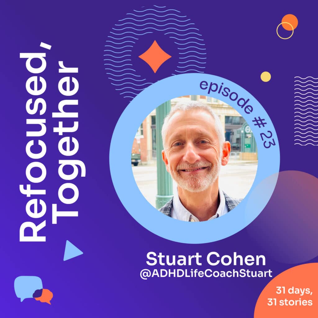 Stuart Cohen And Finding Yourself - ADHD Online